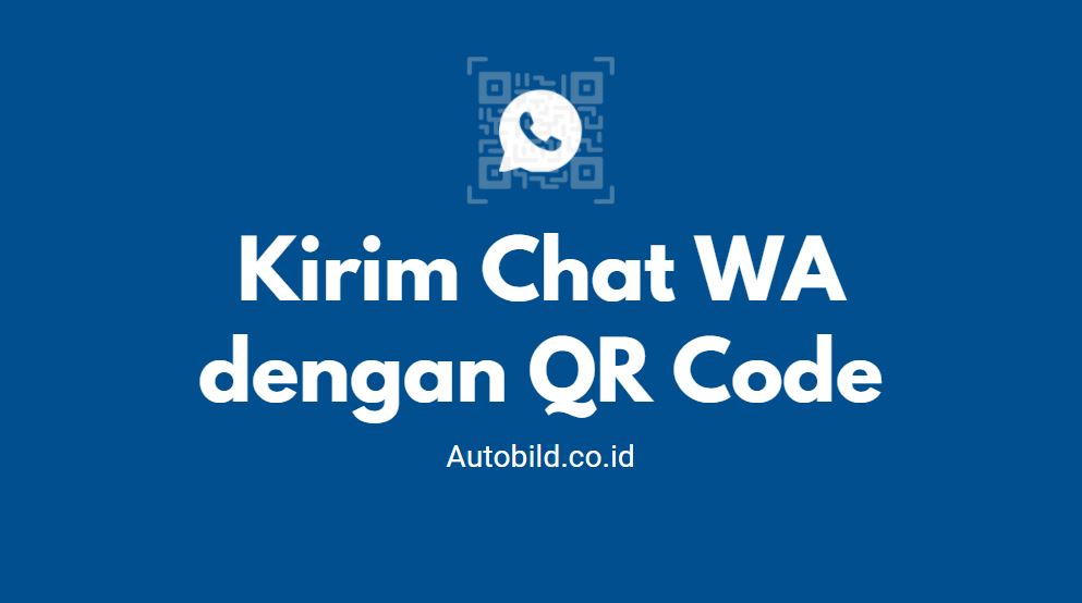 Cara Pakai Barcode di WhatsApp, Bisa Kirim Chat WA Otomatis Juga!