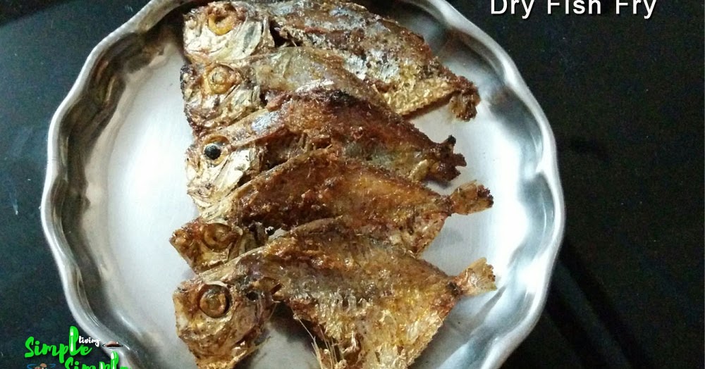 Simple Living Simple Cooking: Dry Fish Fry