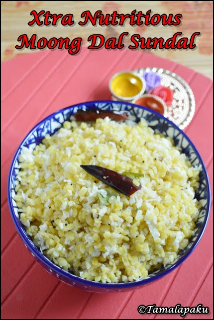 Xtra Nutritious Moong Dal Sundal ~ Tamalapaku
