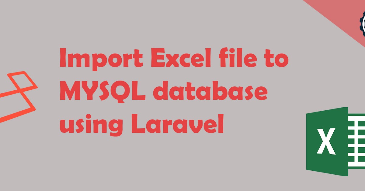 Import Excel file to a MYSQL database with Laravel