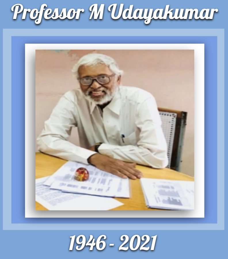 In Memoriam of Professor M Udaya Kumar: 1946 - 2021