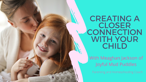 Creating a Closer Connection with your Child