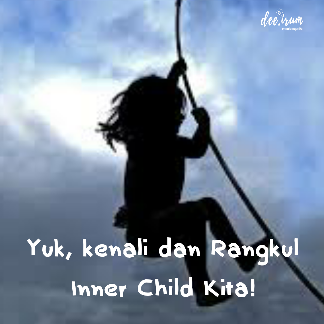SEMESTA NAYANIKA: Yuk, Kenali dan Rangkul Inner Child Kita!