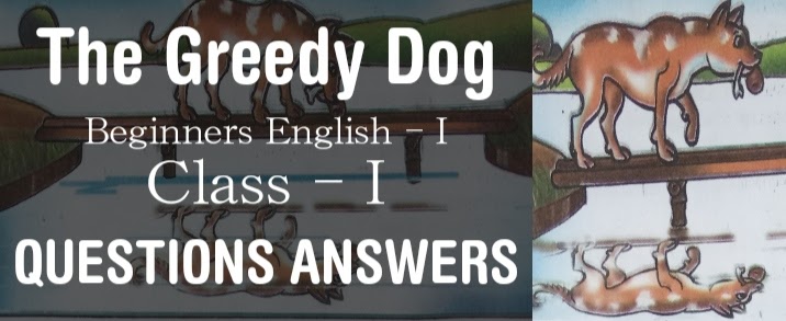 The Greedy Dog Class 1 SCERT Questions Answers - edunation19