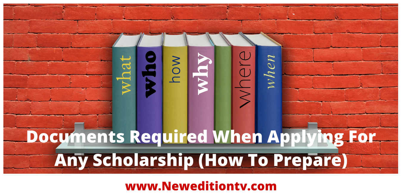 Documents Required When Applying For Any Scholarship How To Prepare documents-required-when-applying-for-any-scholarship-how-to-prepare