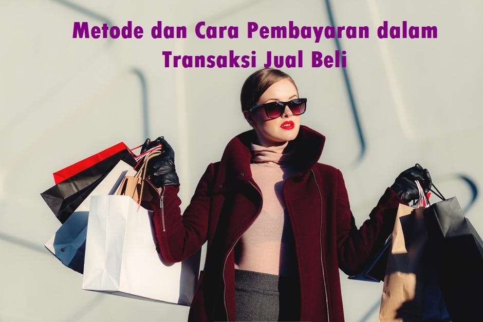 Metode dan Cara Pembayaran dalam Transaksi Jual Beli - Ery Udya's Blog