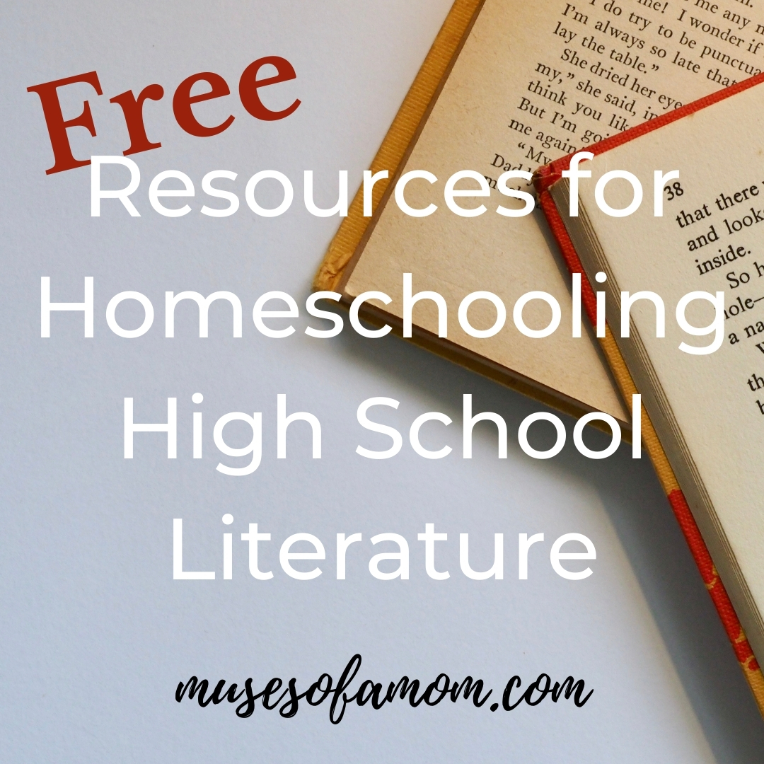 Free Resources for Homeschooling High School Literature - Muses of a Mom