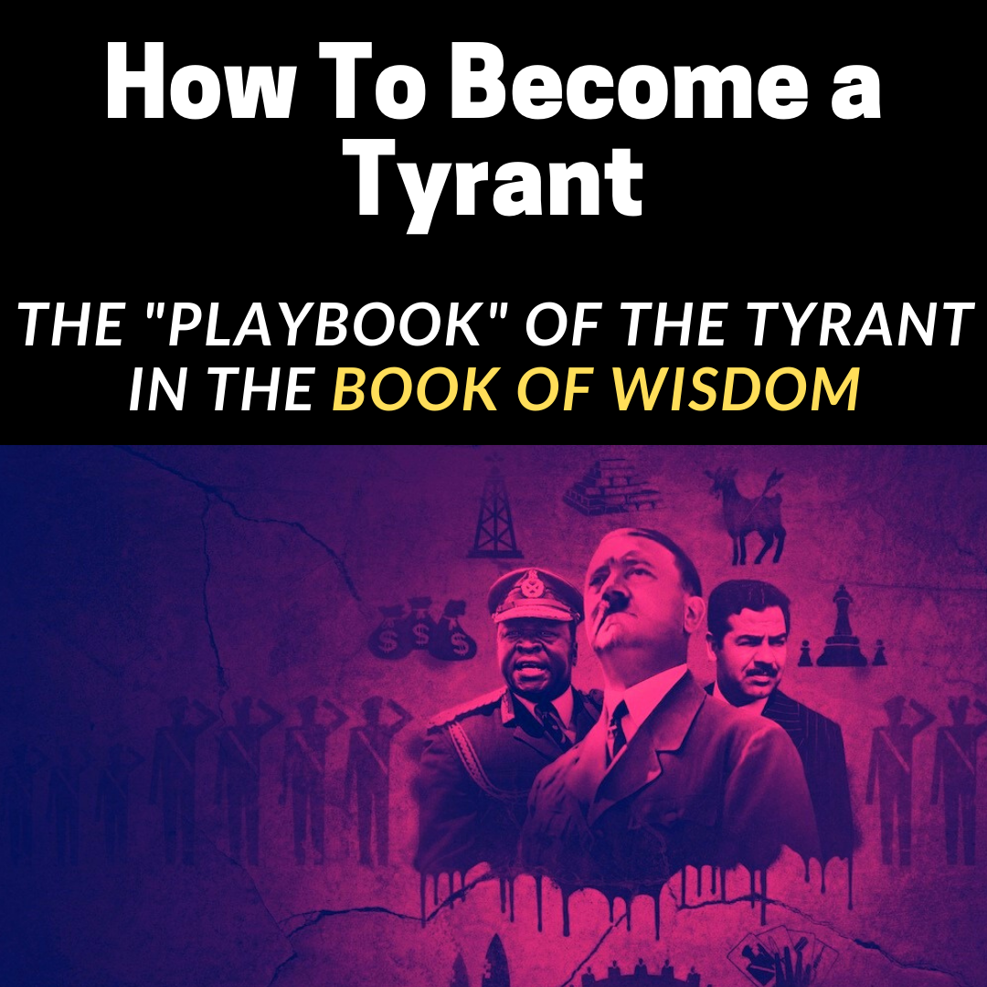 How to Become a Tyrant: The Playbook of the Tyrant in the Book of Wisdom
