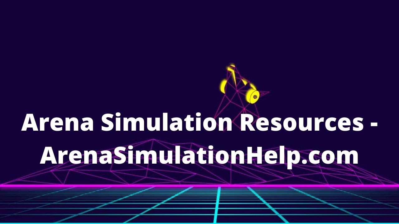 Arena Simulation Assignment Help
