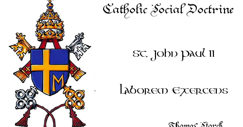 Practical Distributism: Catholic Social Doctrine: St. John Paul II ...