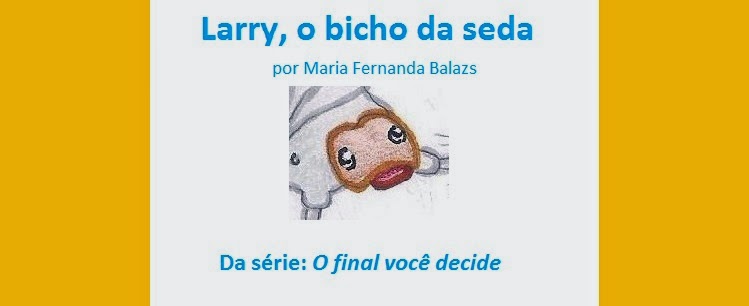 Grão de Bico : Larry, o Bicho da Seda