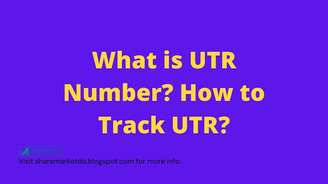 What is UTR Number? How to track UTR