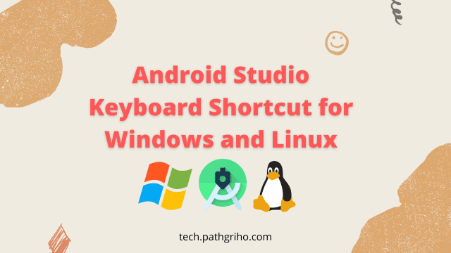 Android Studio Keyboard Shortcut for Windows and Linux (PDF Download)