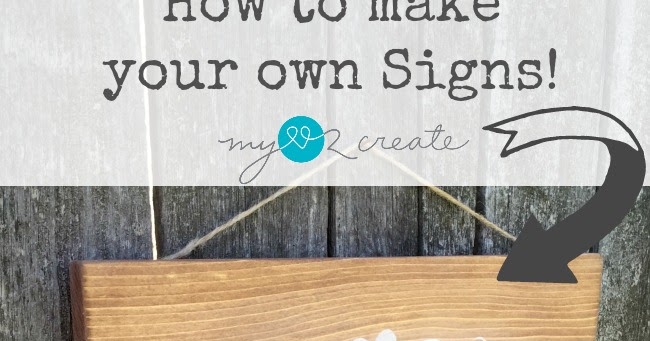 How to make your own signs | My Love 2 Create