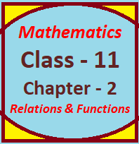 Relation & Functions Chapter 2 Class 11