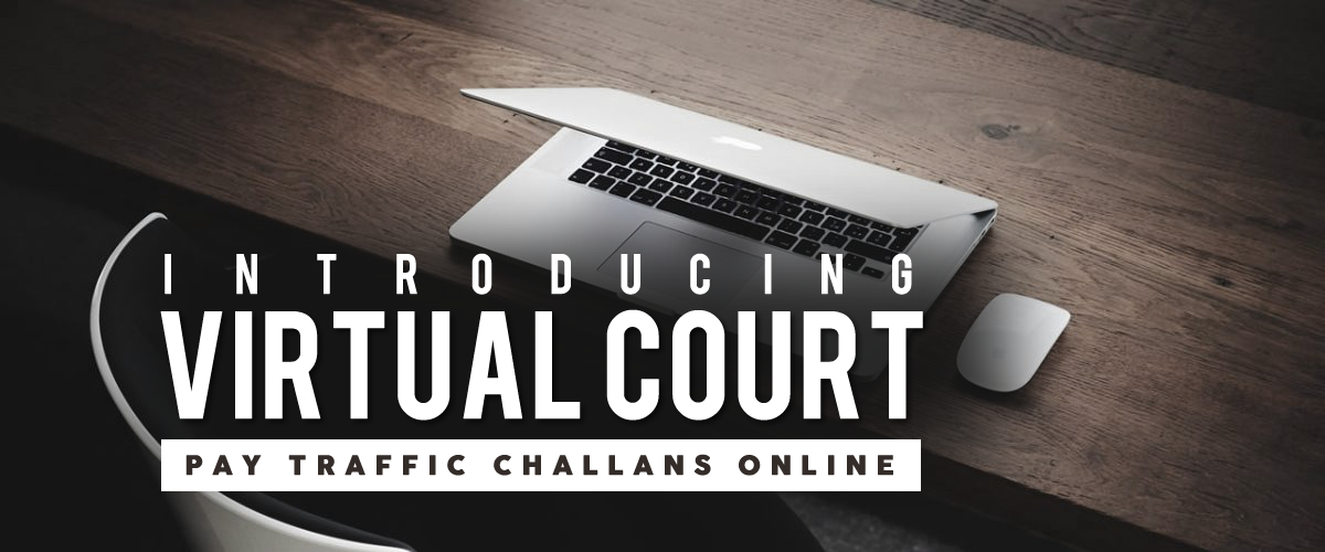 Virtual Courts and E Challan