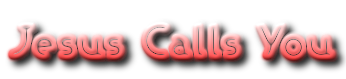 Jesus Love You As You Are ~ Jesus calls you