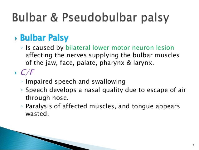 Bulbar and pseudobulbar palsy