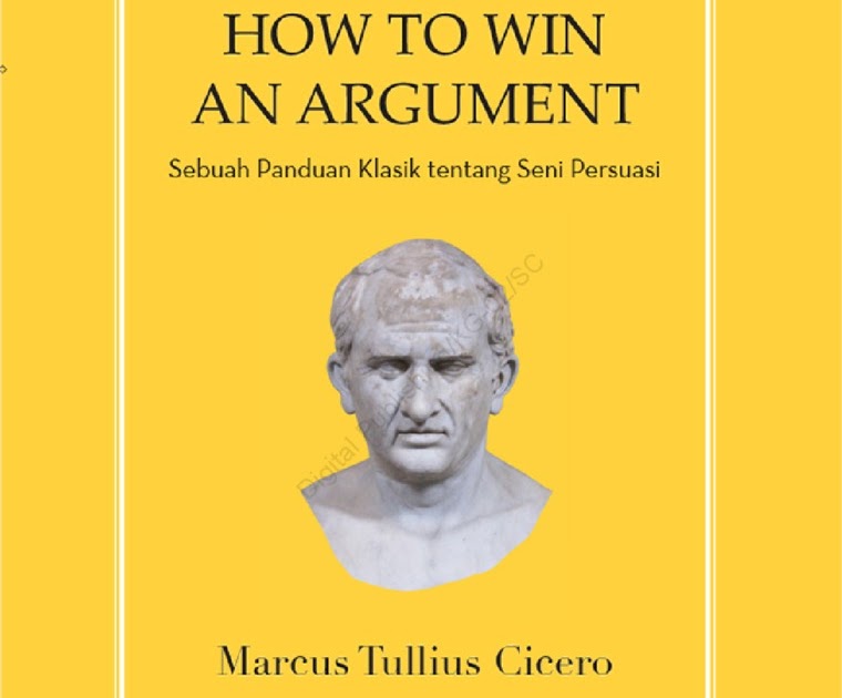 Buku How To Win An Argument Sebuah Panduan Klasik Tentang Seni Persuasi ...