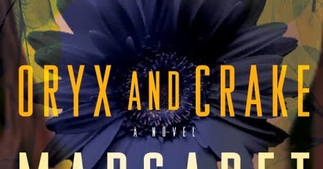 Quick Book Reviews: “Oryx and Crake” by Margaret Atwood – Answers from ...