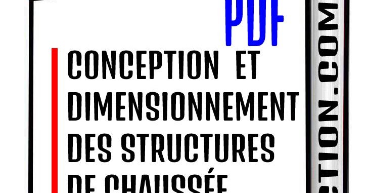 CONCEPTION ET DIMENSIONNEMENT DES STRUCTURES DE CHAUSSÉE PDF