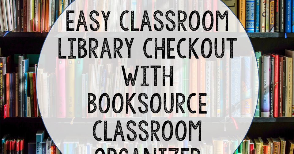 Easy Classroom Library Checkout with Booksource Classroom Organizer ...