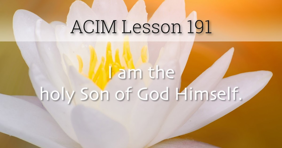 Miracle Life: ACIM Workbook Lesson 191
