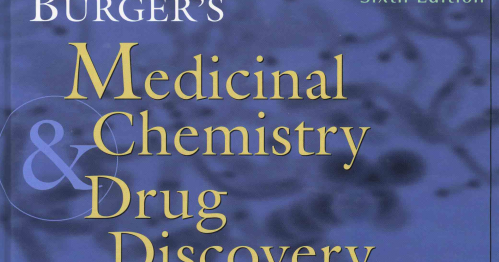 BURGER'S MEDICINAL CHEMISTRY AND DRUG DISCOVERY (6th edition)