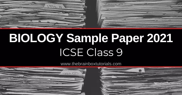 ICSE Class 9 Biology Sample Paper For 2020 2021 icse-class-9-biology-sample-paper-for-2020-2021