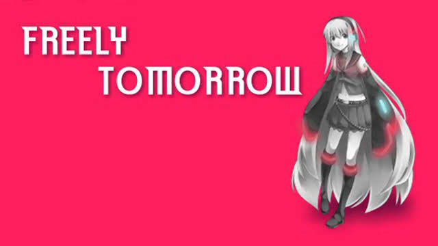 Videoclipes de Vocaloids: Freely Tomorrow (cover UTAU com Tei)
