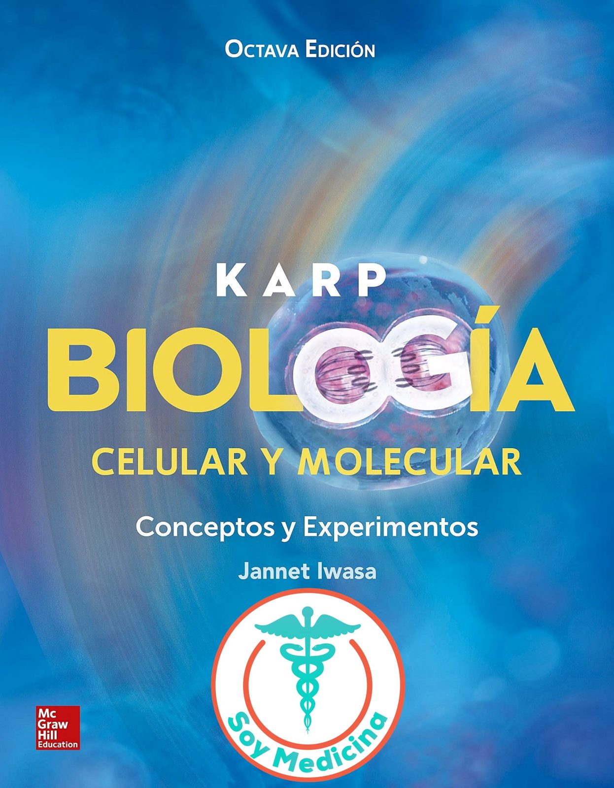Karp. Biología celular y molecular. 8ª Edición – 2019 (Libro PDF) Karp. Gerald