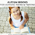 Helpful Autism Books for Autistic Teens & Tweens | And Next Comes L ...