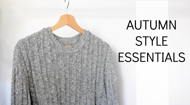 Top 6 Autumn Style Staples & Essentials For Fall | Video - Tessa Holly