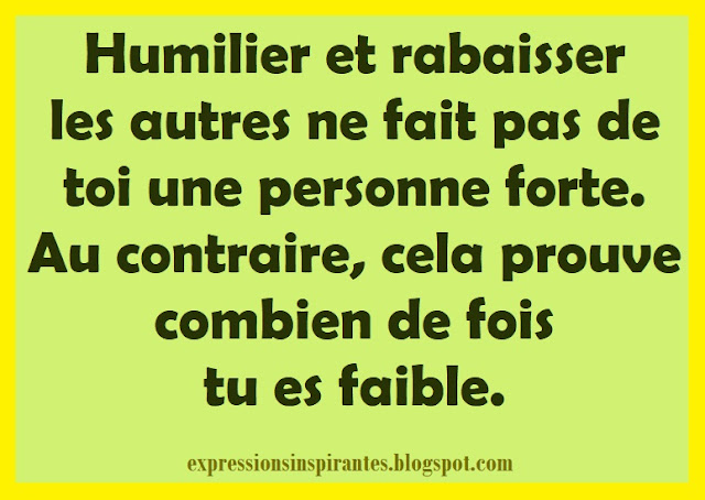 Expressions : Humilier et rabaisser les autres