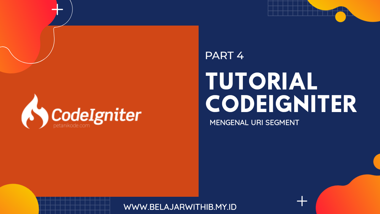 Tutorial Codeigniter #4: Memahami URI Segment - BelajarwithIB