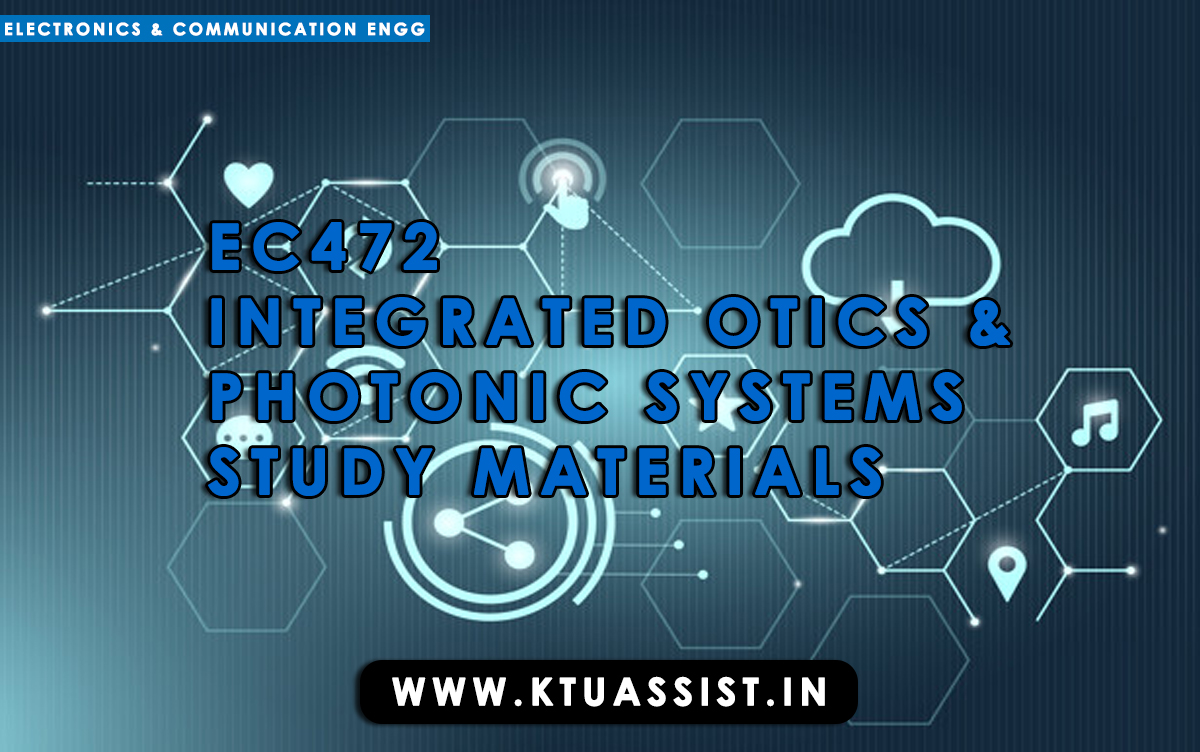 KTU KTU S8 EC472 INTEGRATED OPTICS & PHOTOGENIC SYSTEMS STUDY MATERIALS ...