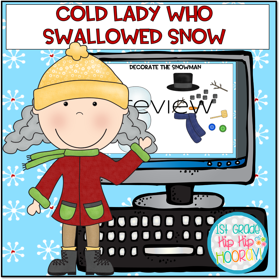 1st Grade Hip Hip Hooray!: Cold Lady Who Swallowed Snow