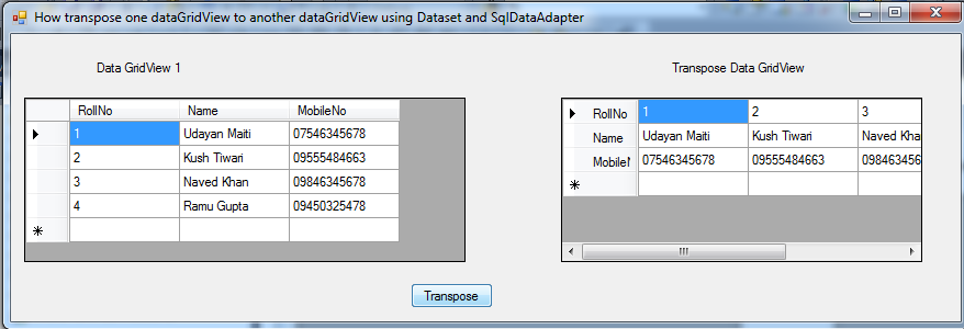 How to transpose one dataGridView to another dataGridView using Dataset ... How to transpose one dataGridView to another dataGridView using Dataset ...