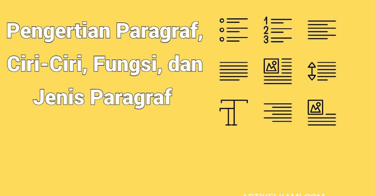 Pengertian Paragraf, Ciri-Ciri, Fungsi, dan Jenis Paragraf Menurut Para ...
