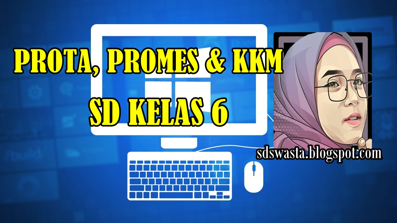 Prota, Promes Dan KKM Sd/Mi Kelas 6 Bahasa Inggris Semester 1 Dan 2 Kurikulum KTSP