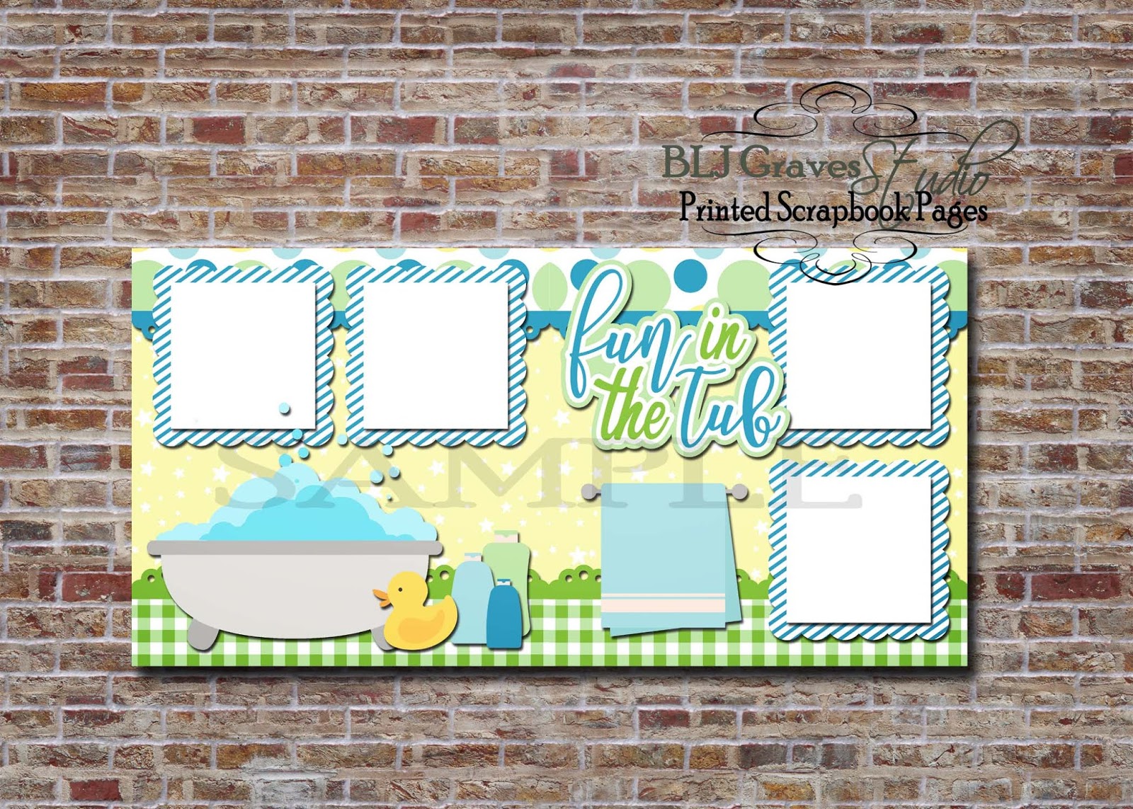 BLJ Graves Studio: Fun In The Tub, Bath Time, PRINTED Scrapbook Pages