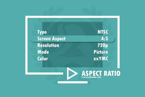 Mengenal Apa Itu Aspek Rasio dan Penggunaannya - Ballaide Visual