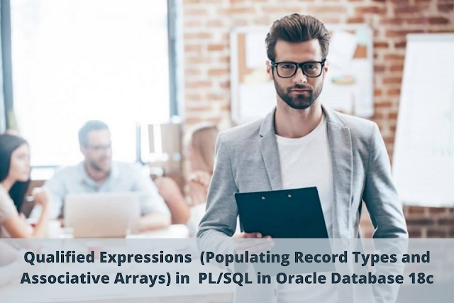 Qualified Expressions Populating Record Types And Associative Arrays In PL SQL In Oracle qualified-expressions-populating-record-types-and-associative-arrays-in-pl-sql-in-oracle