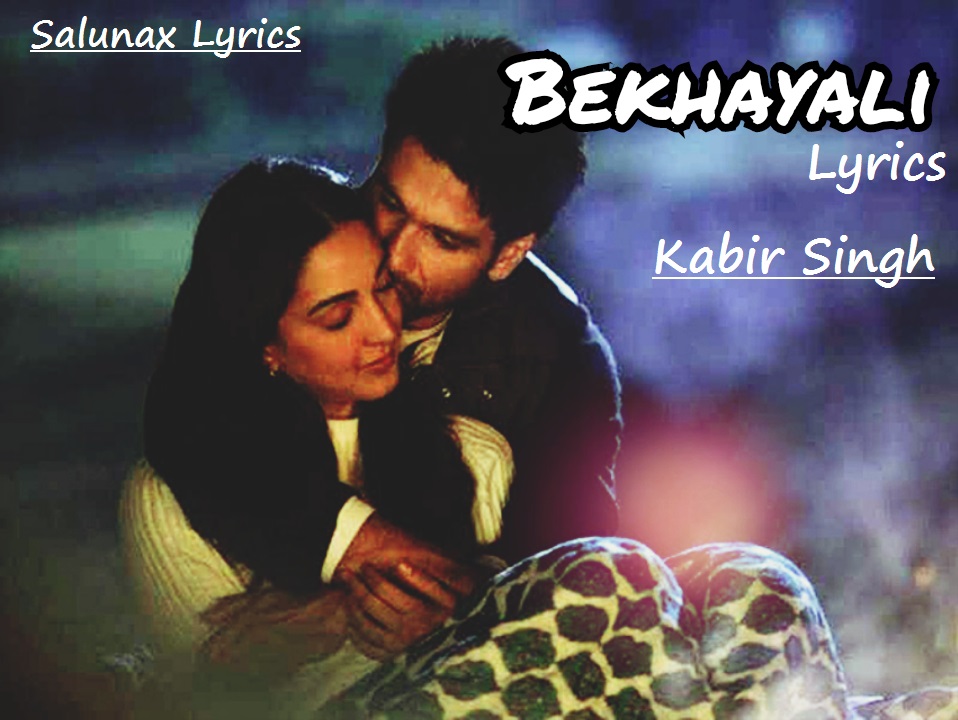 Salunax Lyrics: Bekhayali Lyrics in Hindi and English - Sachet Tondon
