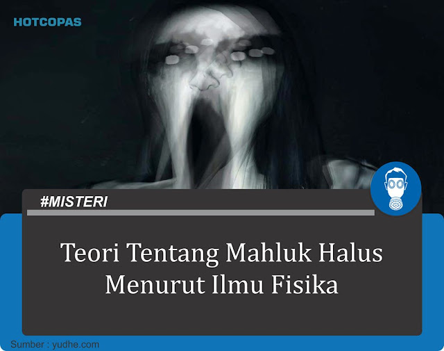 Teori Tentang Makhluk Halus, Setan, Jin, Roh dan sejenisnya Menurut ...