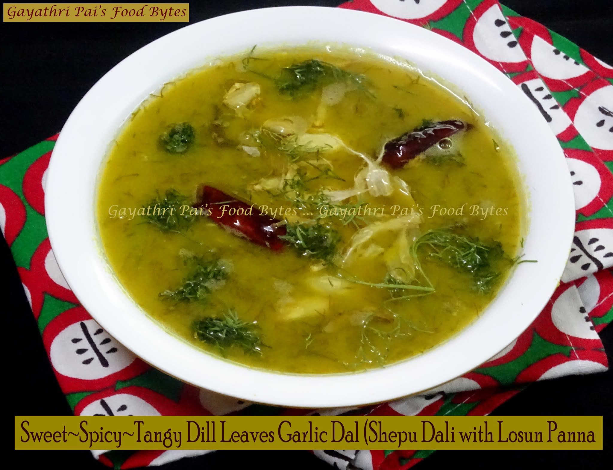 Gayathri Pai's Food Bytes: Sweet- Spicy- Tangy Dill Leaves- Garlic Dal ...