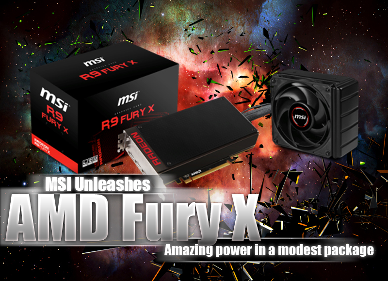 MSI Unleashes the AMD Fury X Graphics Card - Amazing power in a modest ...