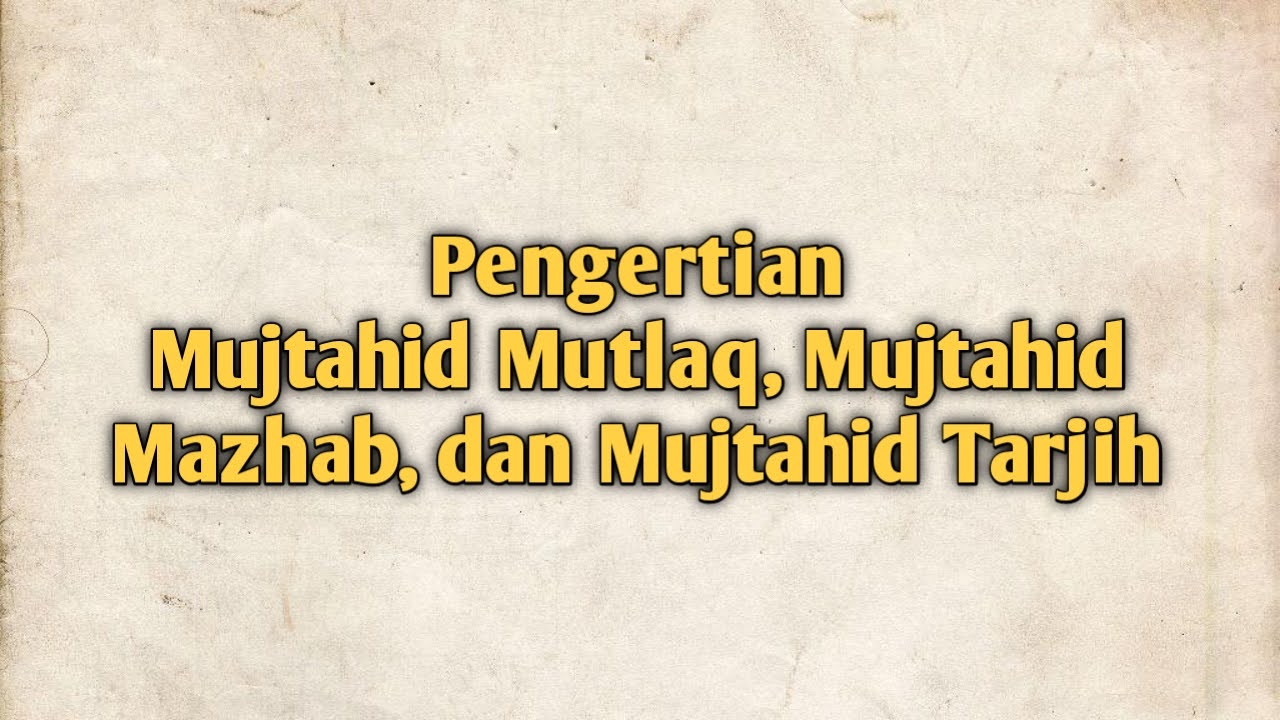 Pena Teungku: Pengertian Mujtahid Mutlaq, Mujtahid Mazhab, dan Mujtahid ...