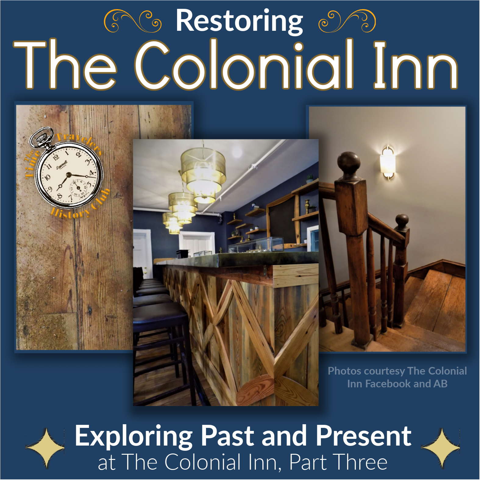 Exploring Past and Present at The Colonial Inn, Part 3: Restoration
