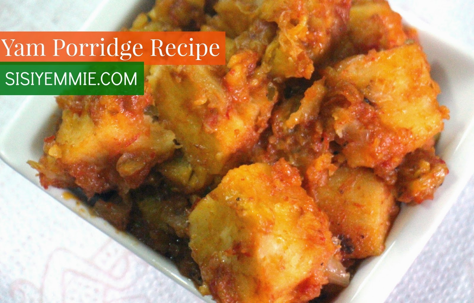 YAM POTTAGE RECIPE - VIDEO! - SISIYEMMIE: Nigerian Food & Lifestyle Blog